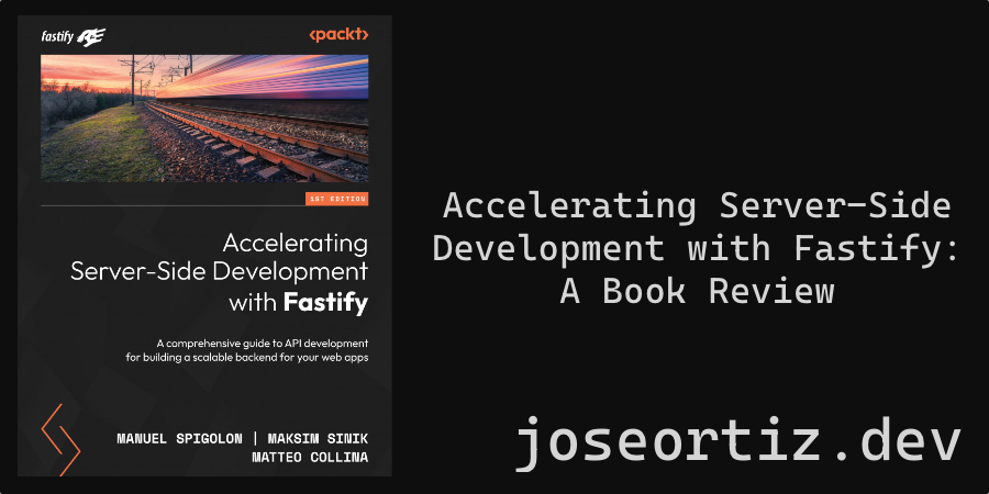 Accelerating Server-Side Development with Fastify by Manuel Spigolon, Maksim Sinik, and Matteo ...